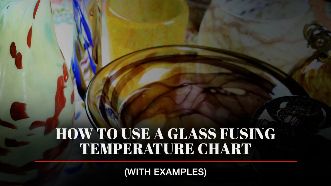 How To Use A Glass Fusing Temperature Chart With Examples Hot Shot Ovens