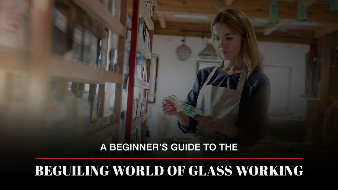 A Beginner's Guide to the Beguiling World of Glass Working | Hot Shot Ovens
